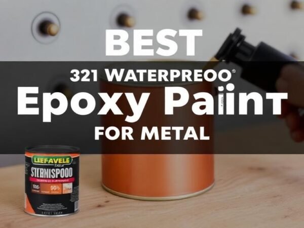 8 Best Waterproof Epoxy Paint for Metal: The Complete Professional ...